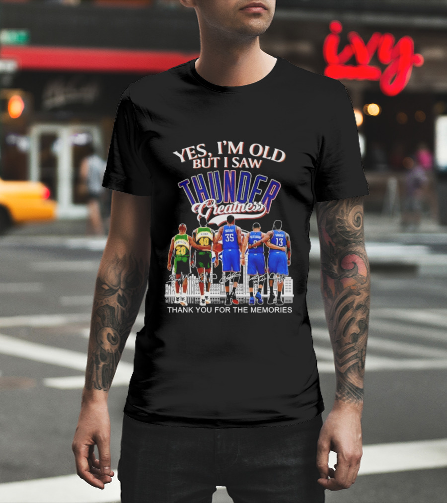 Yes I'm Old But I Saw Thunder Greatness Thank You For The Memories T-Shirt