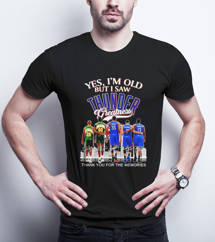 Yes I'm Old But I Saw Thunder Greatness Thank You For The Memories T-Shirt
