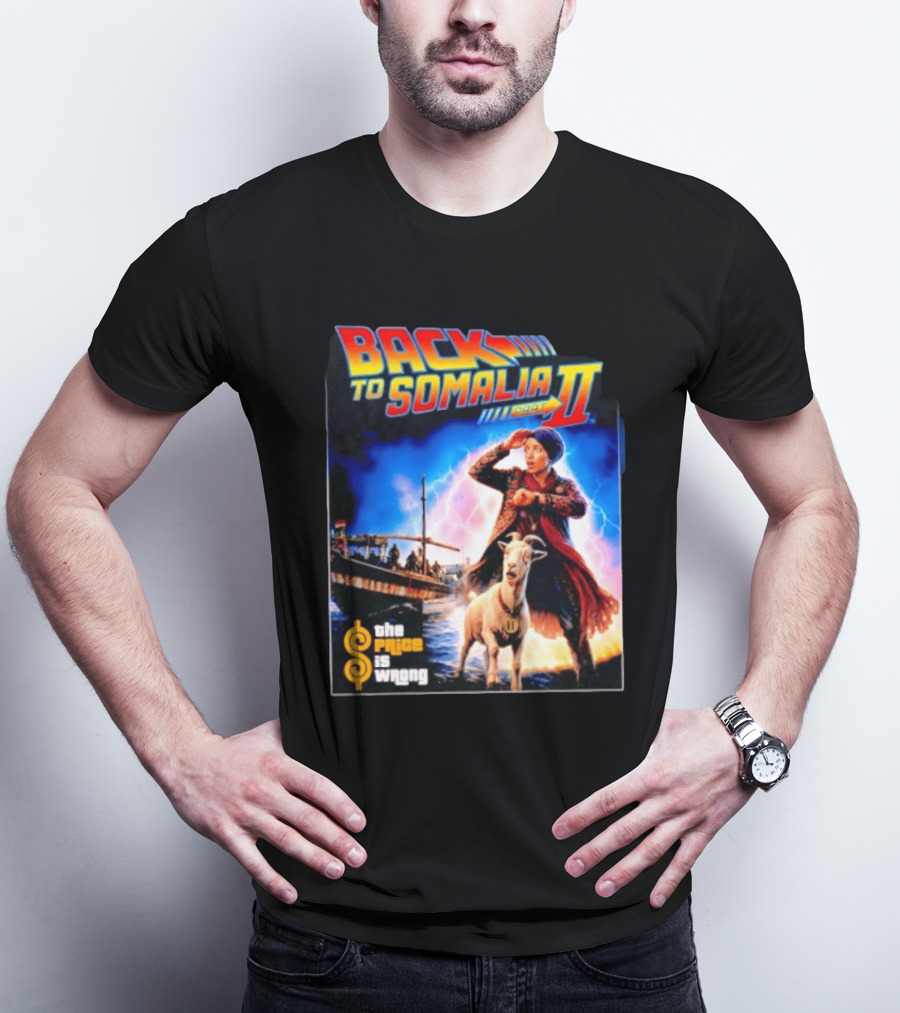 Back To Somalia Part II The Price Is Wrong Time Travel Adventure With Goat And Lightning T-Shirt