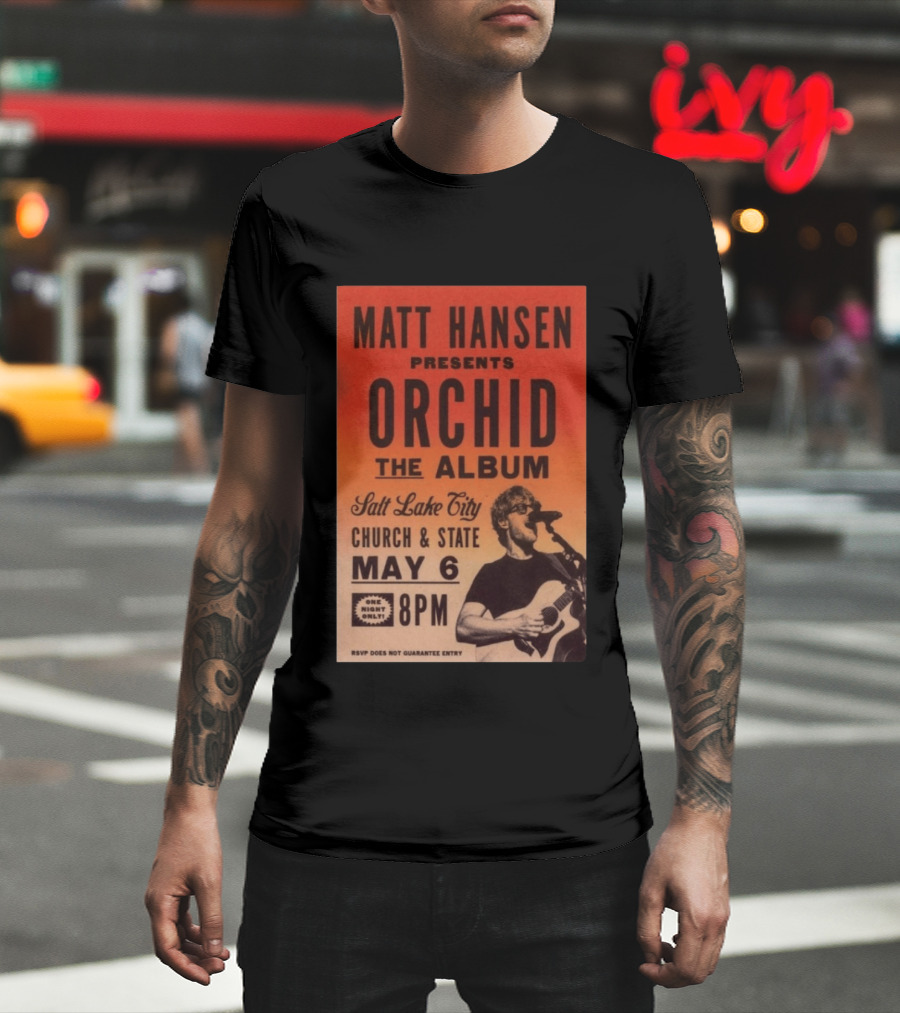 Matt Hansen Presents Orchid The Album Salt Lake City Church And State May 6 8PM T-Shirt