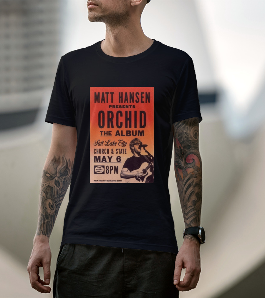 Matt Hansen Presents Orchid The Album Salt Lake City Church And State May 6 8PM T-Shirt