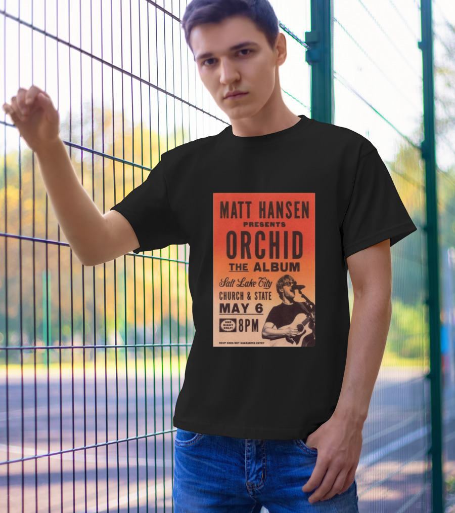 Matt Hansen Presents Orchid The Album Salt Lake City Church And State May 6 8PM T-Shirt