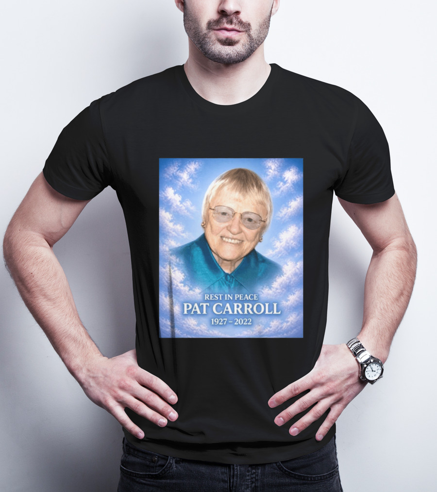 Rest In Peace Pat Carroll 1927 2022 Memorial T-Shirt