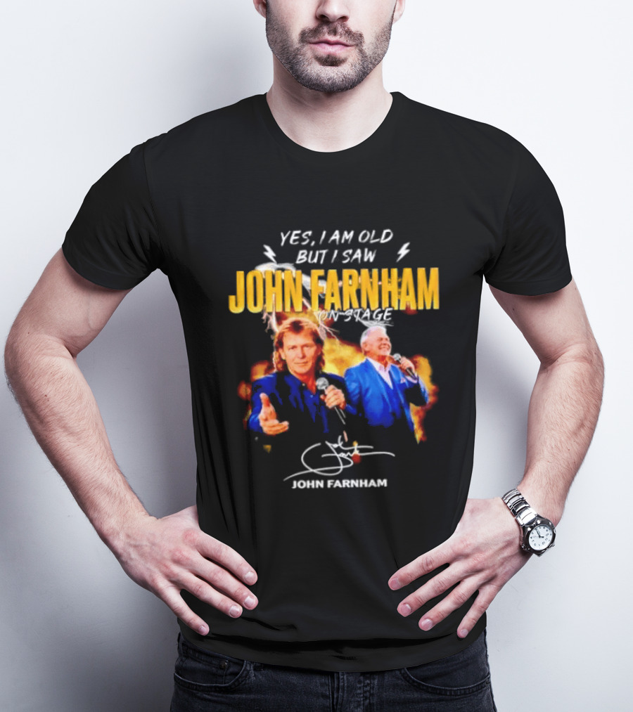 Yes I Am Old But I Saw John Farnham On Stage Vintage Concert T-Shirt