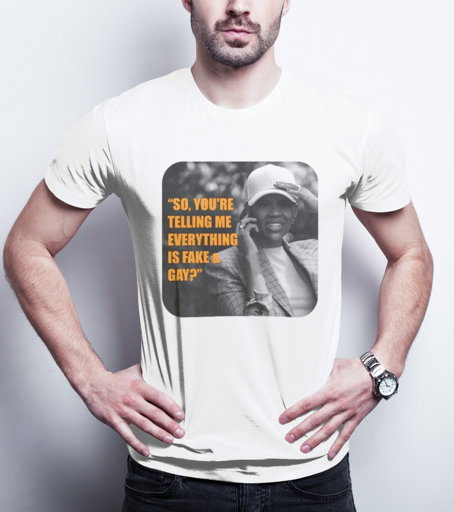 Candace Owens So You're Telling Me Everything Is Fake And Gay T-Shirt