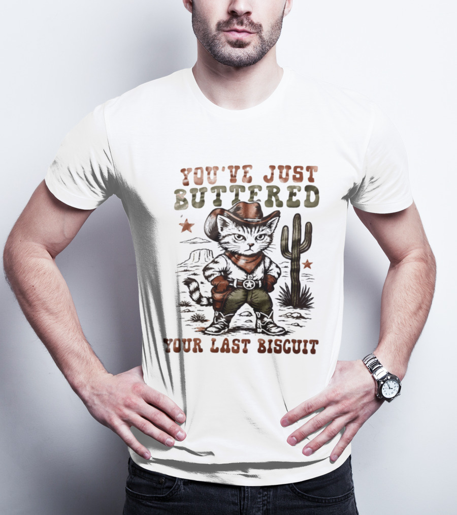 You've Just Buttered Your Last Biscuit Cat Cowboy Desert Scene T-Shirt