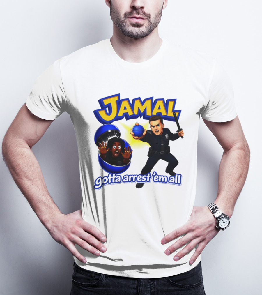 Jamal Gotta Arrest ’em All Pokemon T-Shirt