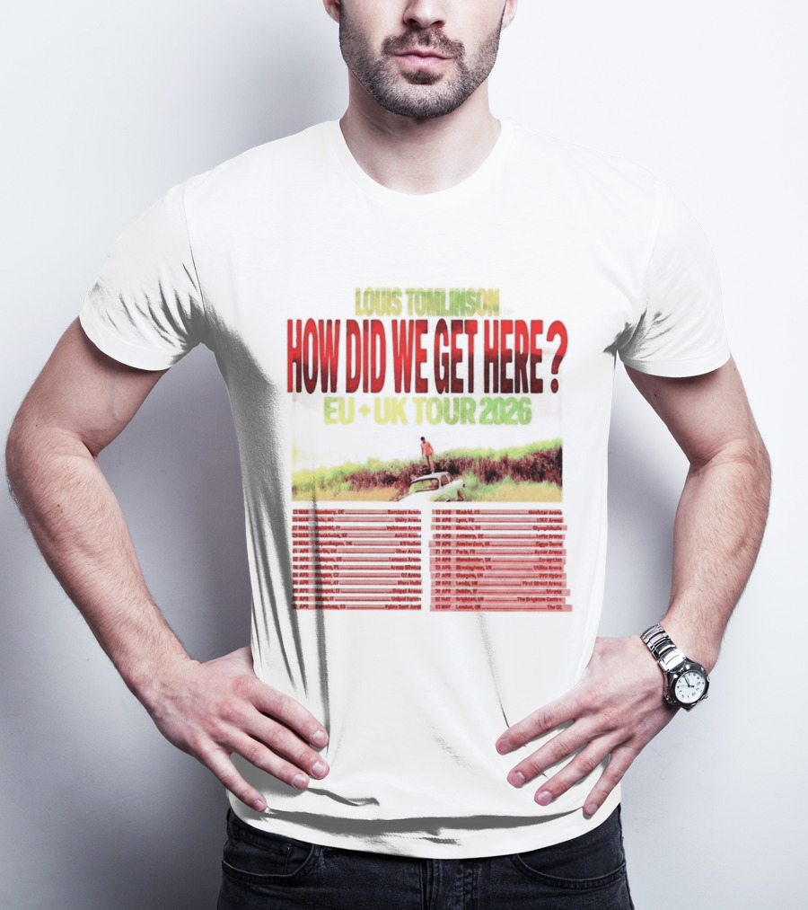 Louis Tomlinson How Did We Get Here EU UK Tour 2026 Dates T-Shirt