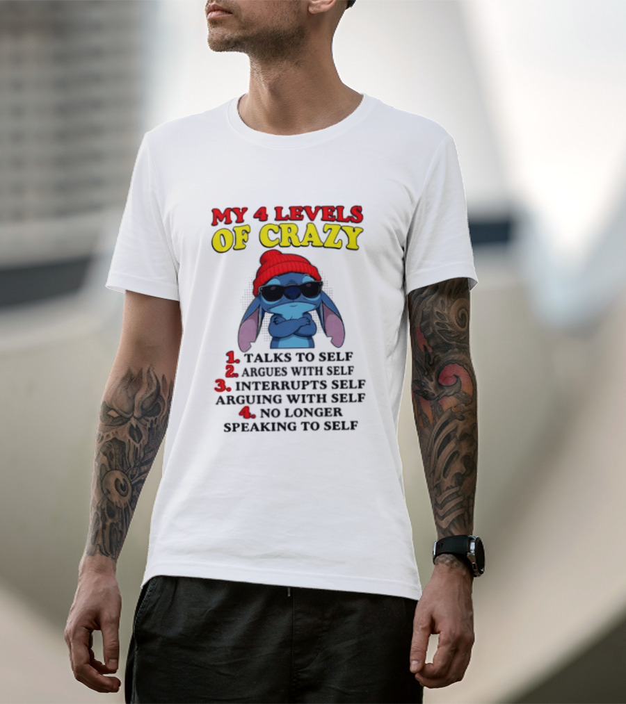 My 4 Levels Of Crazy Talks To Self Argues Interrupts No Longer Speaking T-Shirt