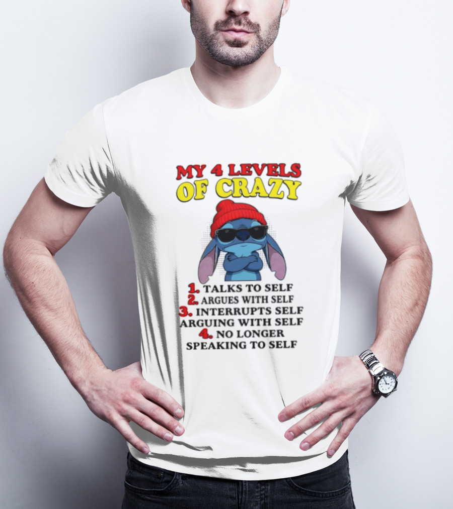 My 4 Levels Of Crazy Talks To Self Argues Interrupts No Longer Speaking T-Shirt