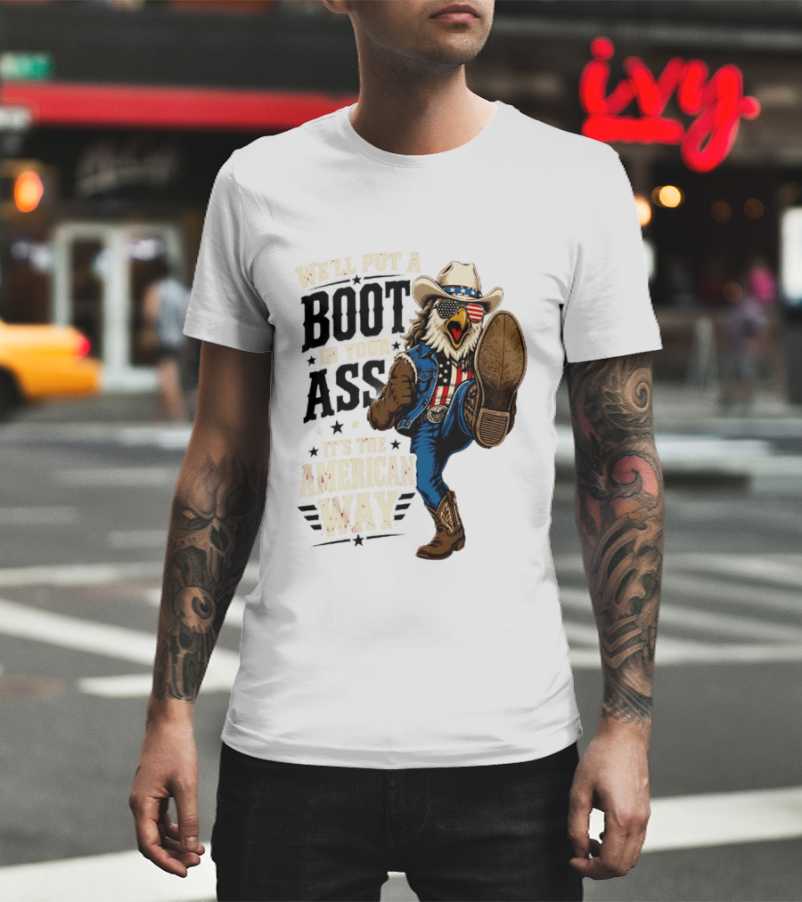 Boot In Your Ass Patriotic Bald Eagle Cowboy Mullet Fourth Of July T-Shirt