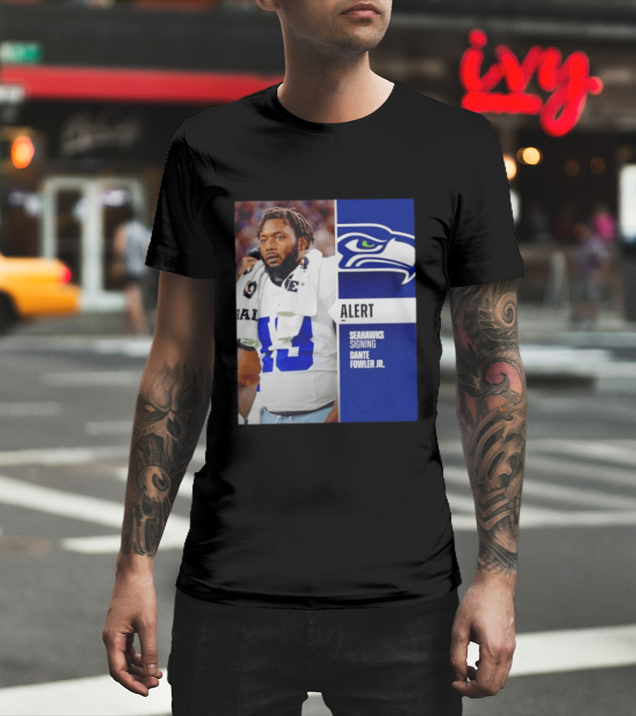 ALERT Seahawks Signing Dante Fowler Jr. T-Shirt