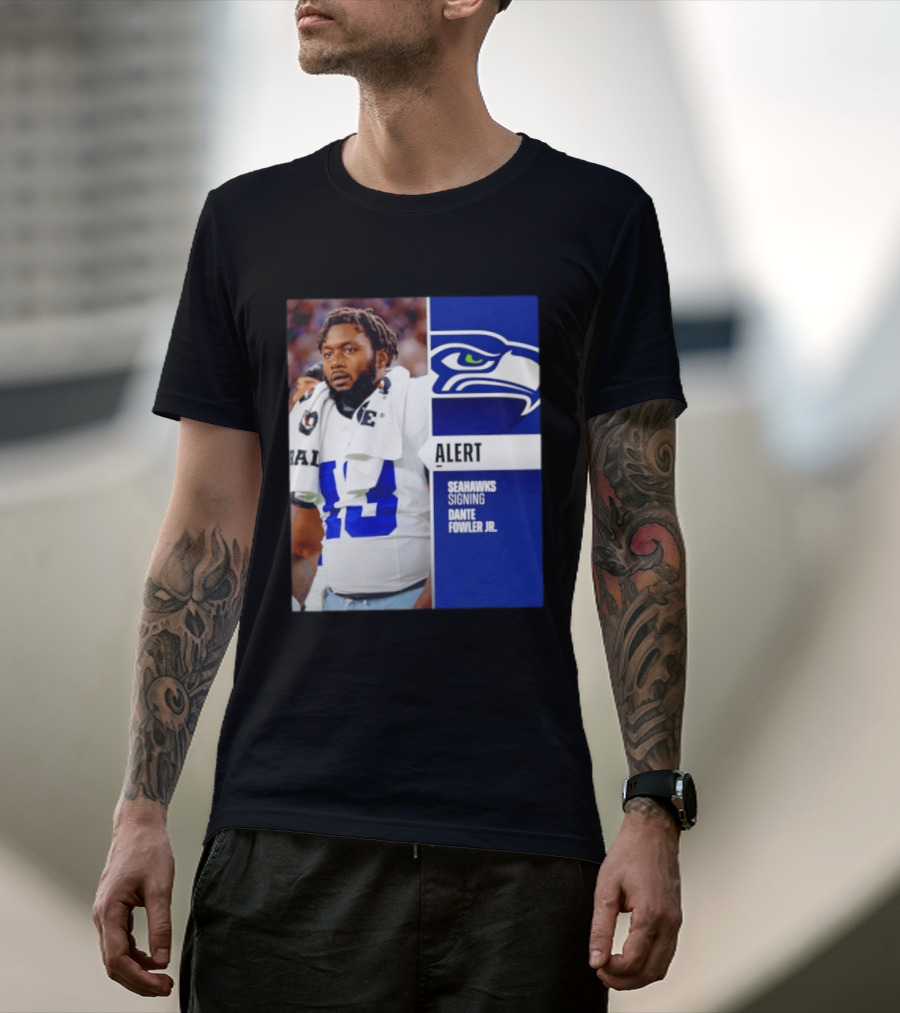 ALERT Seahawks Signing Dante Fowler Jr. T-Shirt