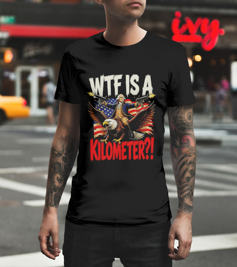 WTF Is A Kilometer George Washington Riding Bald Eagle American Flag T-Shirt