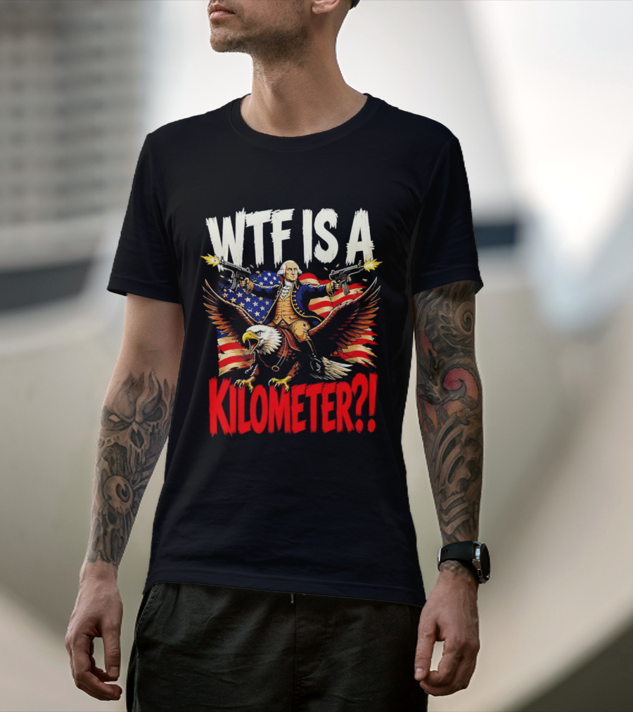WTF Is A Kilometer George Washington Riding Bald Eagle American Flag T-Shirt