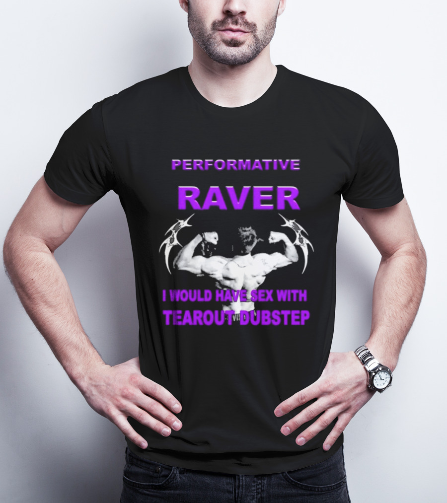 Performative Raver Muscle Flex I Would Have Sex With Tearout Dubstep T-Shirt