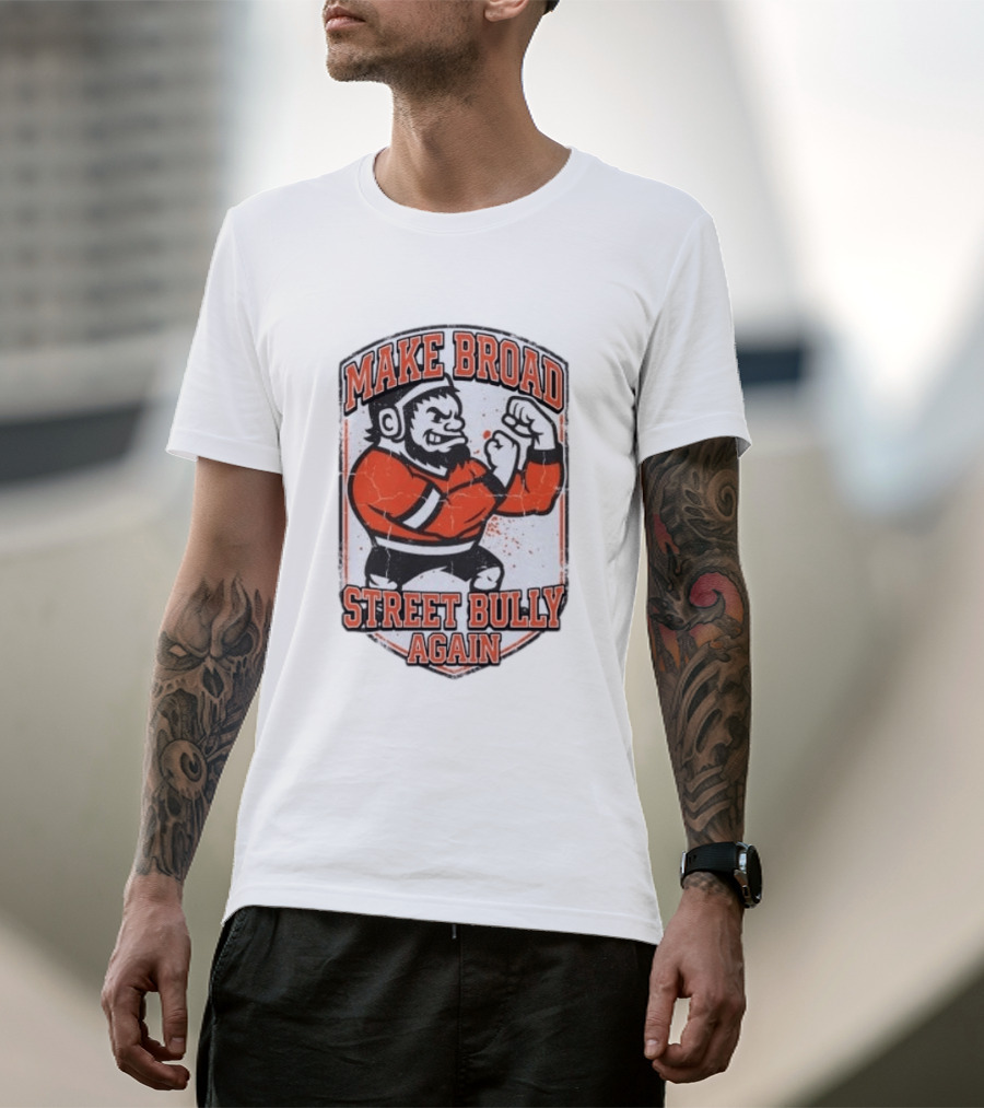 Make Broad Street Bully Again Philadelphia Flyers T-Shirt