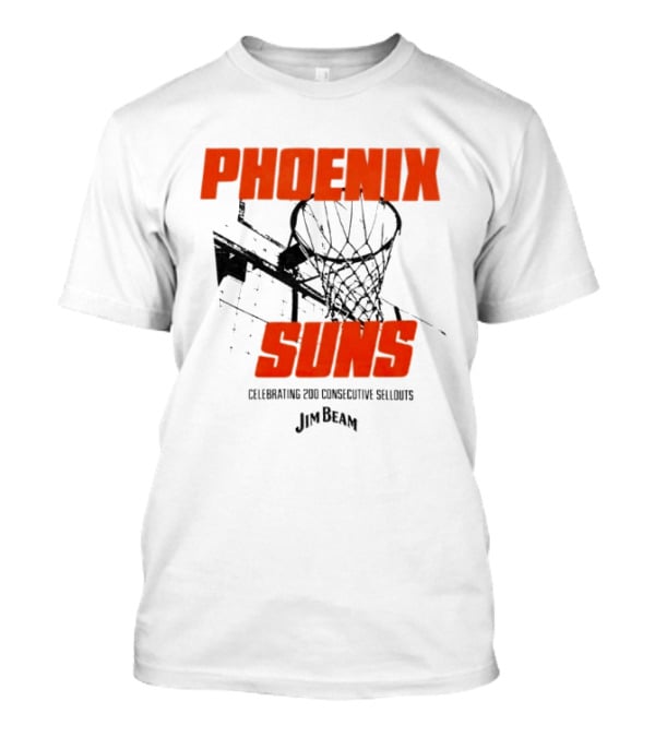 Phoenix Suns Celebrating 200 Consecutive Sellouts Jim Beam Basketball Hoop T-Shirt