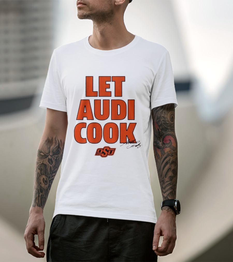 Oklahoma State Basketball Let Audi Cook OSU Audi Crooks T-Shirt