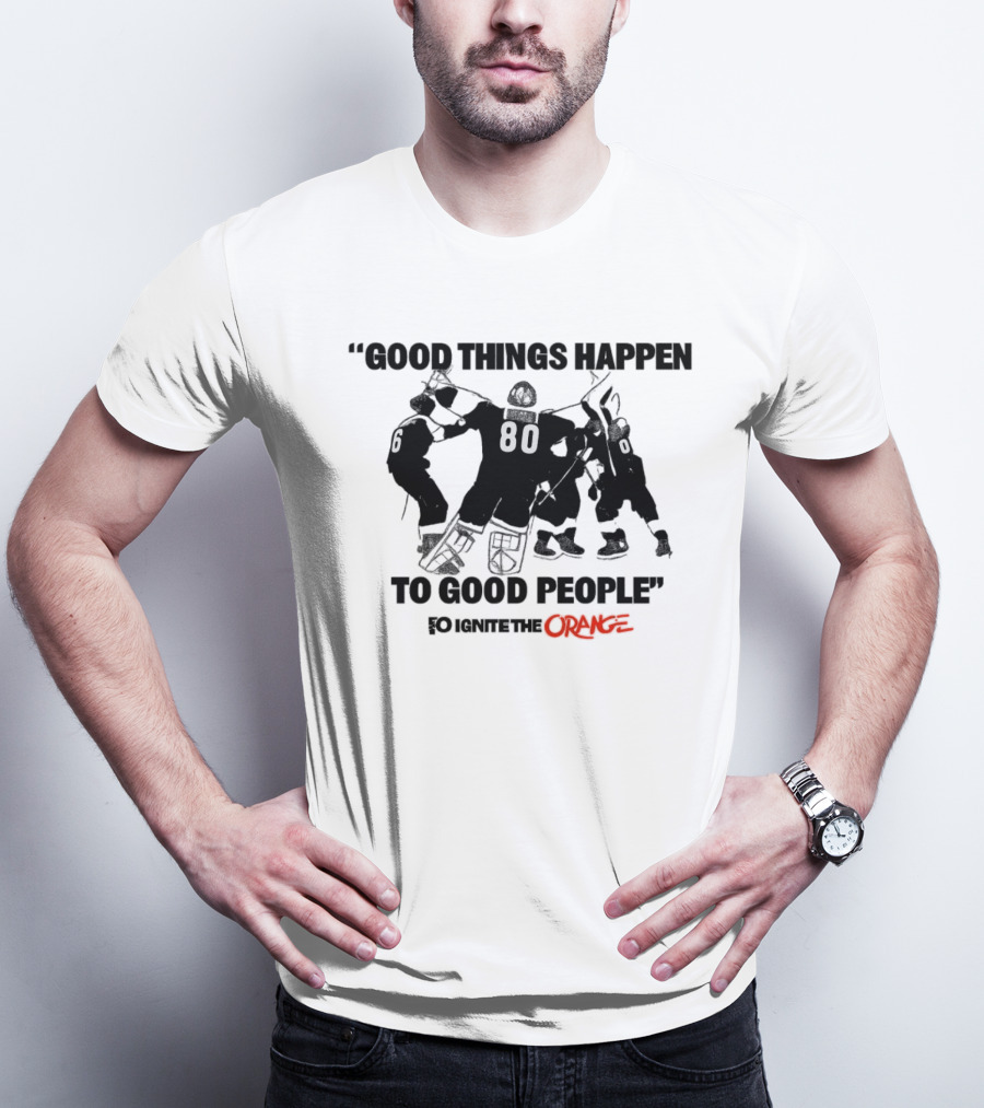 Good Things Happen To Good People Ignite The Orange Philadelphia Flyers Celebration T-Shirt