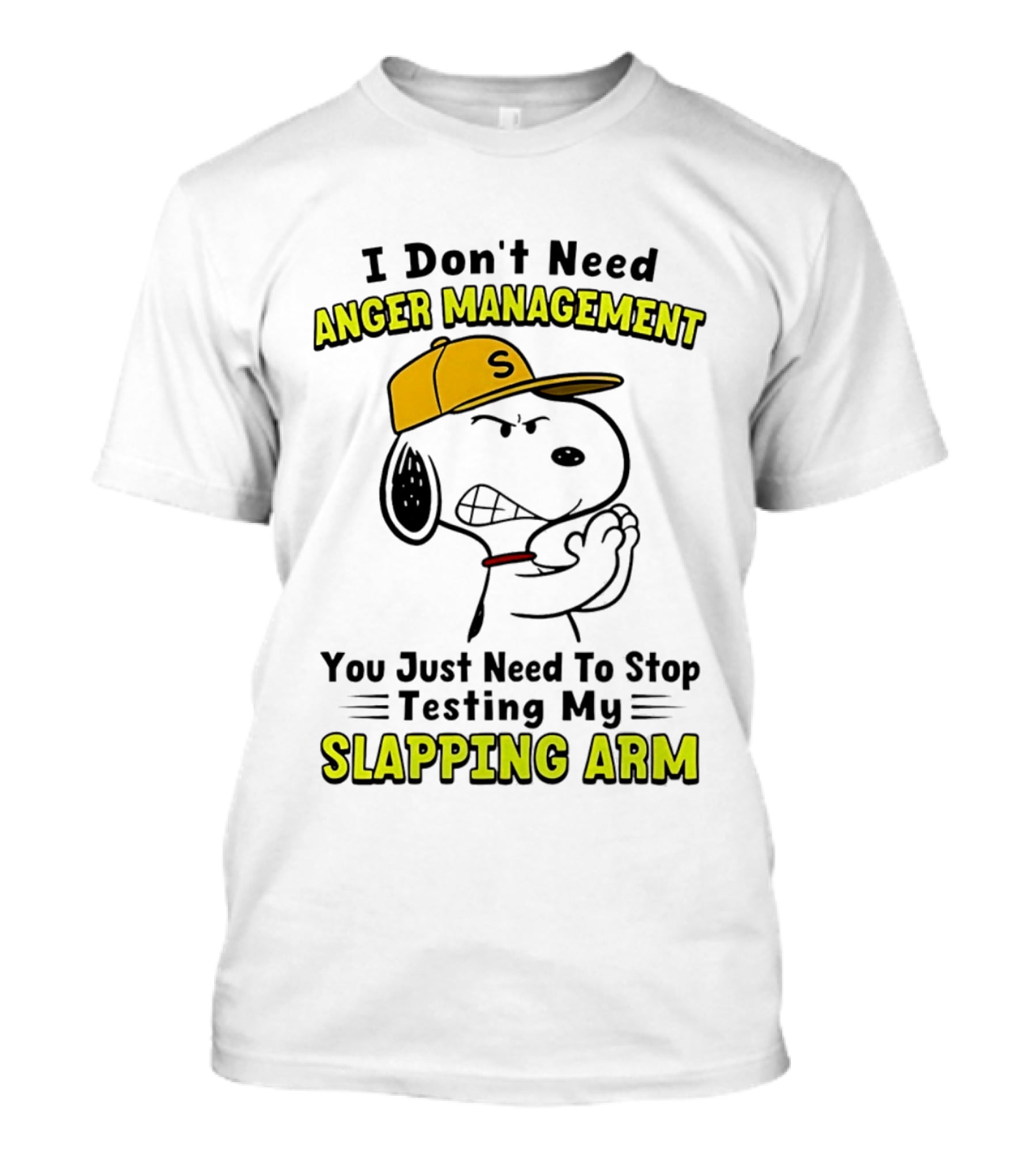 Snoopy I Don't Need Anger Management Stop Testing My Slapping Arm T-Shirt