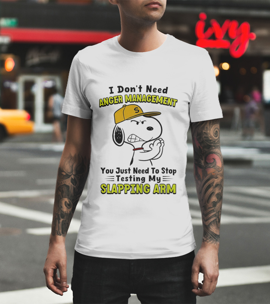 Snoopy I Don't Need Anger Management Stop Testing My Slapping Arm T-Shirt