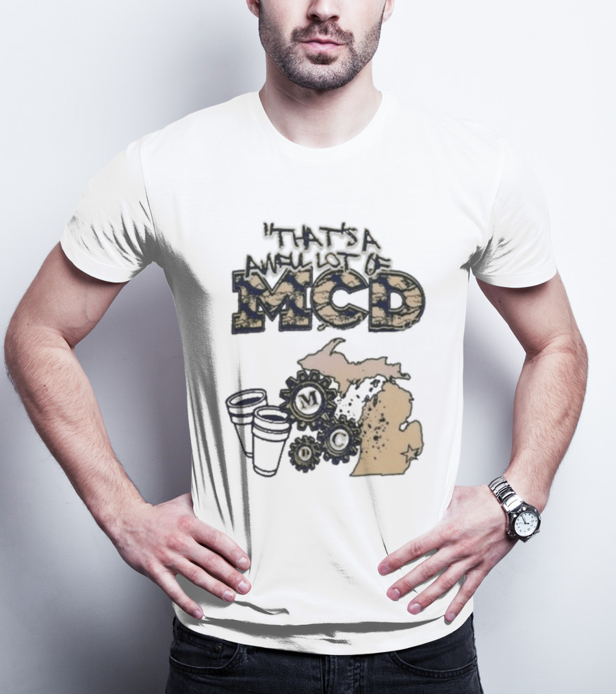 That's A Awful Lot Of Cough Syrup Awful Lot Of Mcd Map Cups T-Shirt