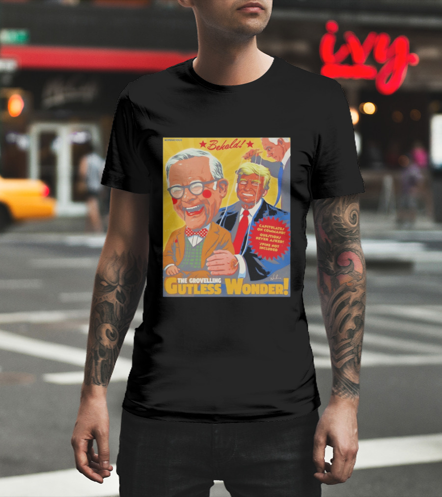 Behold The Grovelling Gutless Wonder Capitulates On Command Donald Trump Puppet T-Shirt