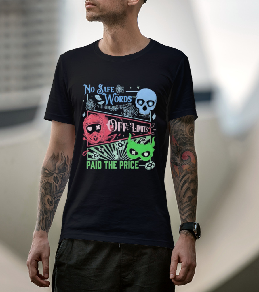No Safe Words Off Limits Masked Men Paid The Price T-Shirt