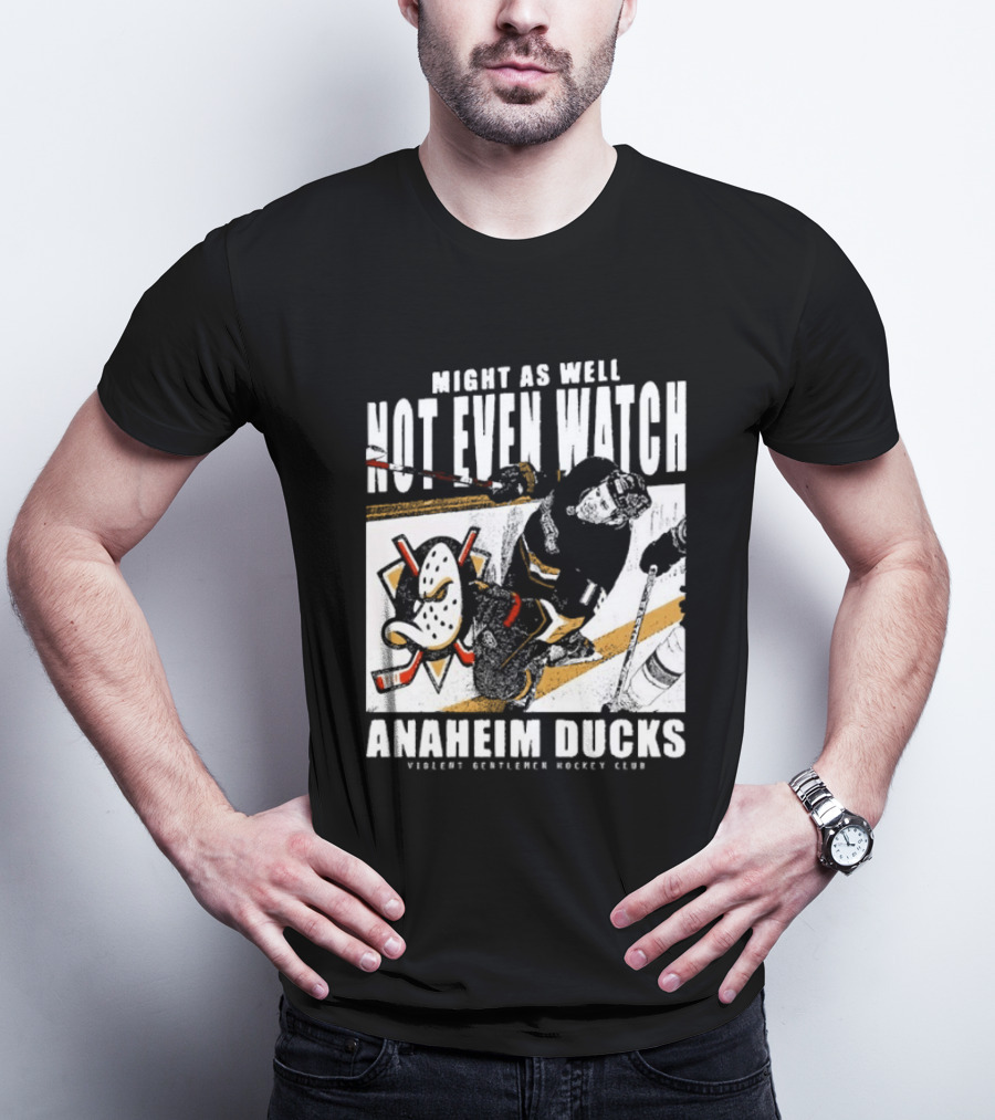 Might As Well Not Even Anaheim Ducks Violent Gentlemen Hockey Club T-Shirt