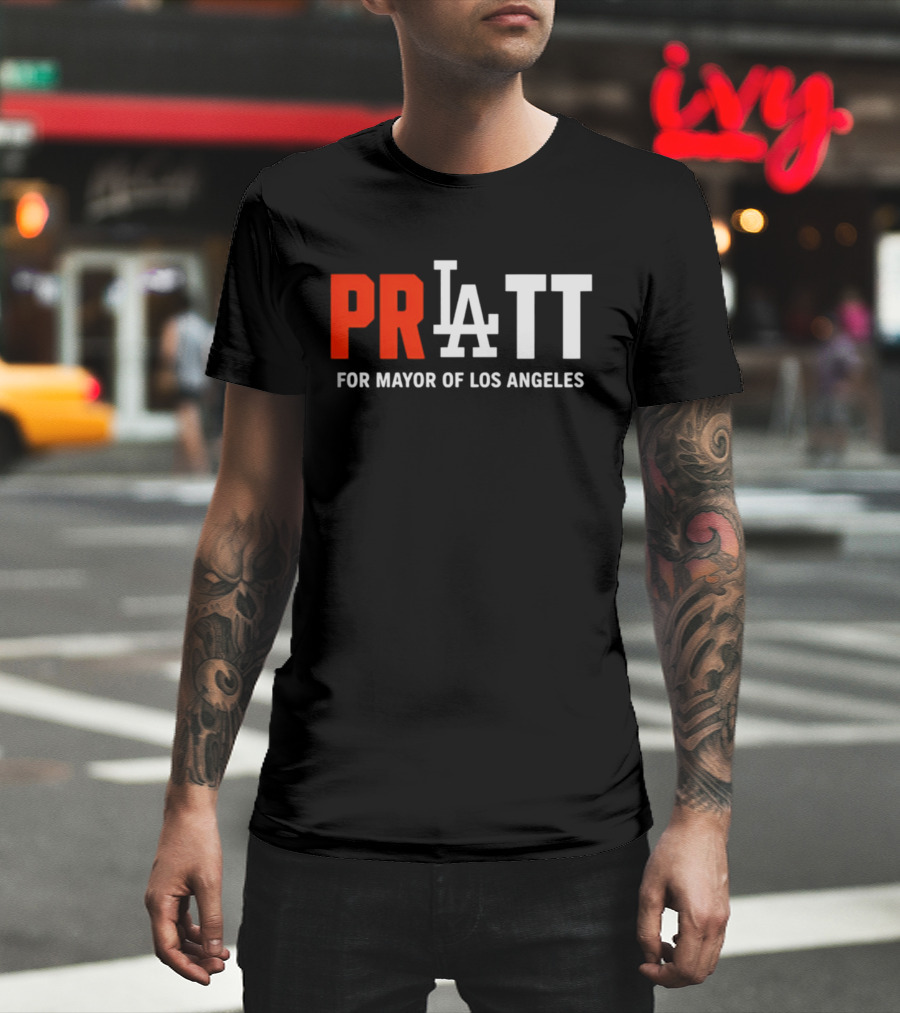 PRATT LA Style For Mayor Of Los Angeles T-Shirt