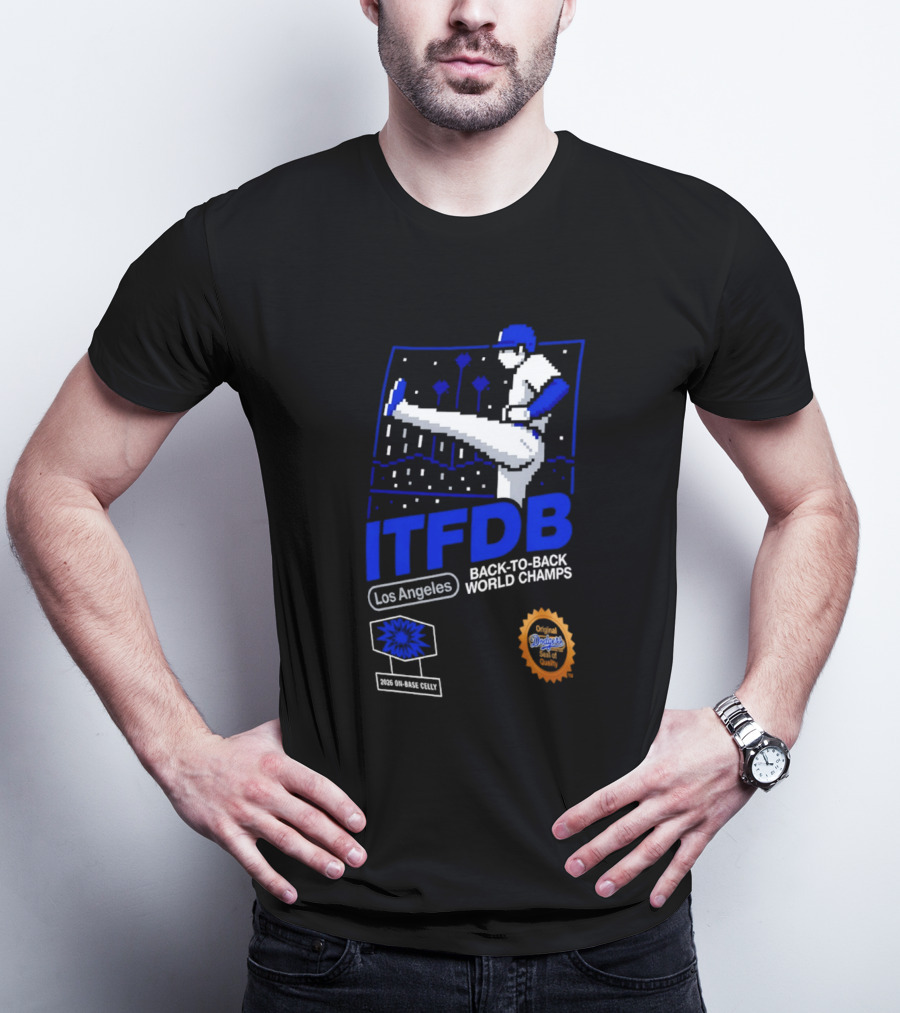 Los Angeles ITFDB Back To Back World Champs Dodgers T-Shirt
