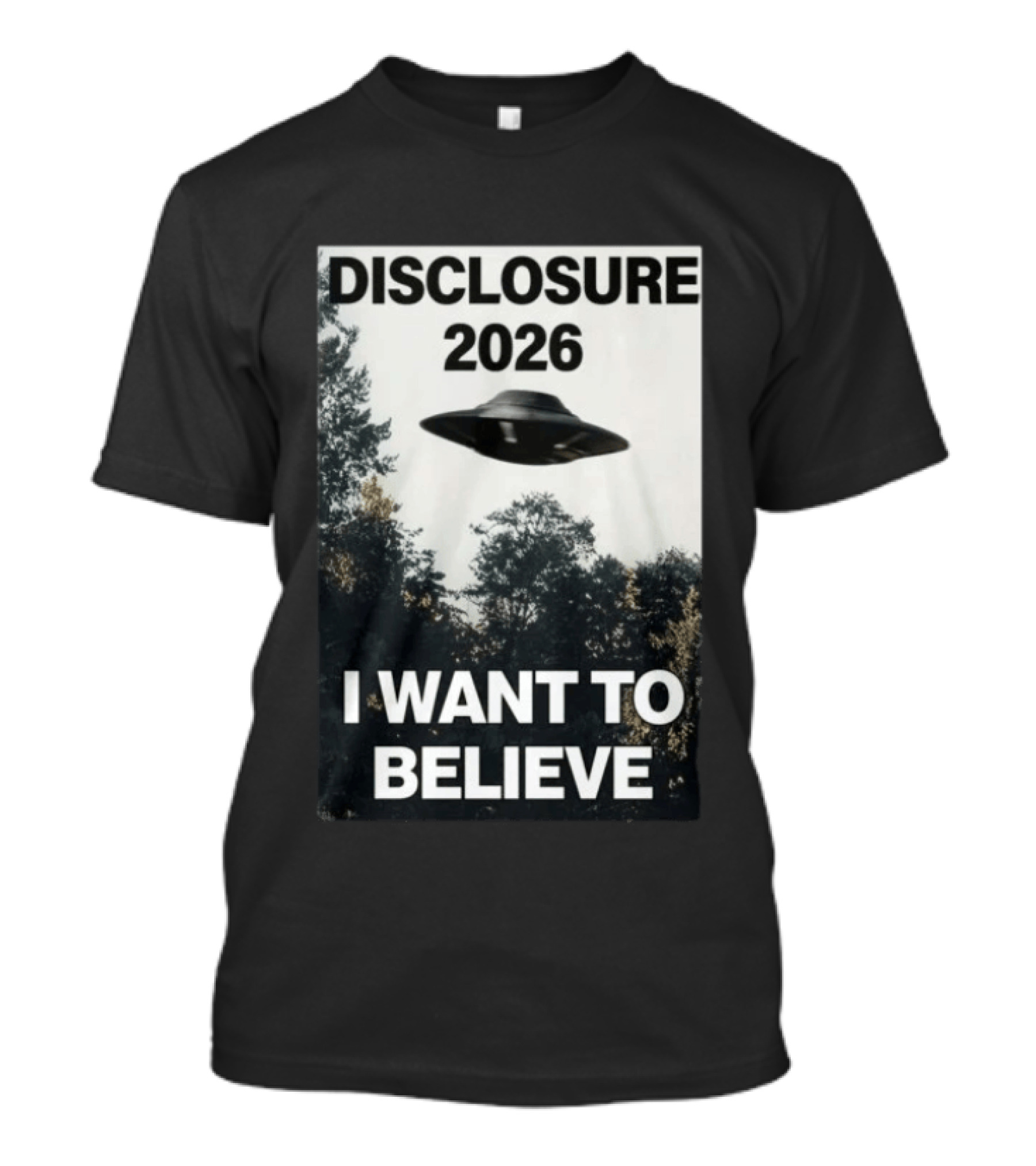 Disclosure 2026 Ufo I Want To Believe T-Shirt