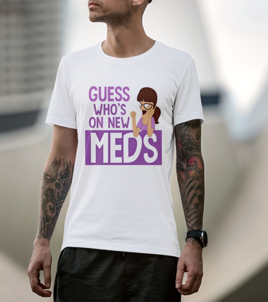 Guess Who's On New Meds Gayle Gennaro Reaction T-Shirt