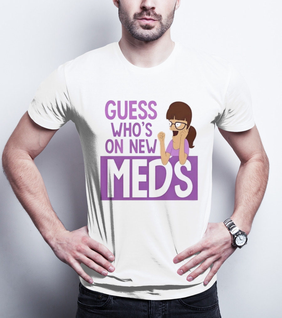 Guess Who's On New Meds Gayle Gennaro Reaction T-Shirt