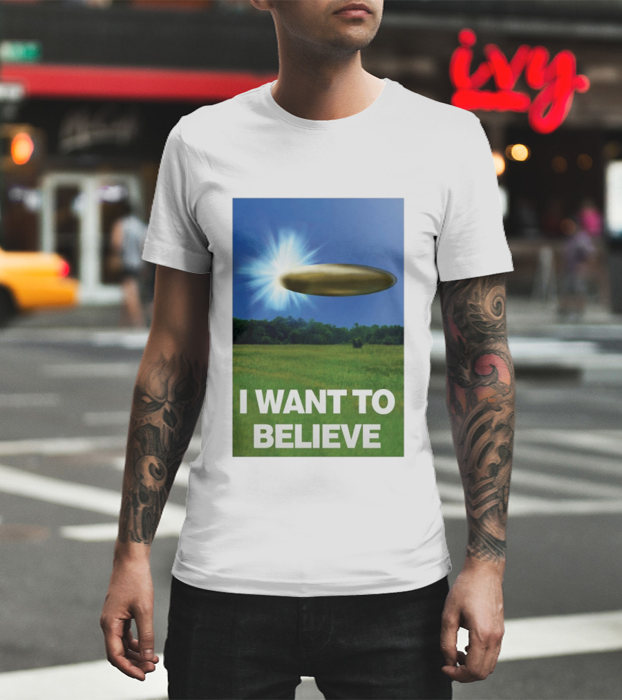 I Want To Believe UFO 2026 T-Shirt