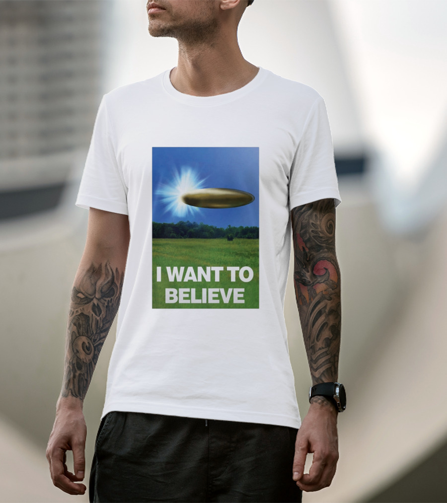 I Want To Believe UFO 2026 T-Shirt