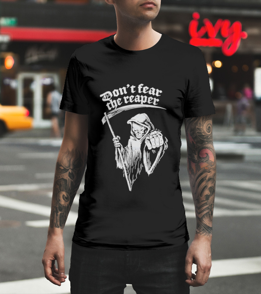 Don't Fear The Reaper Grim Reaper Scythe T-Shirt