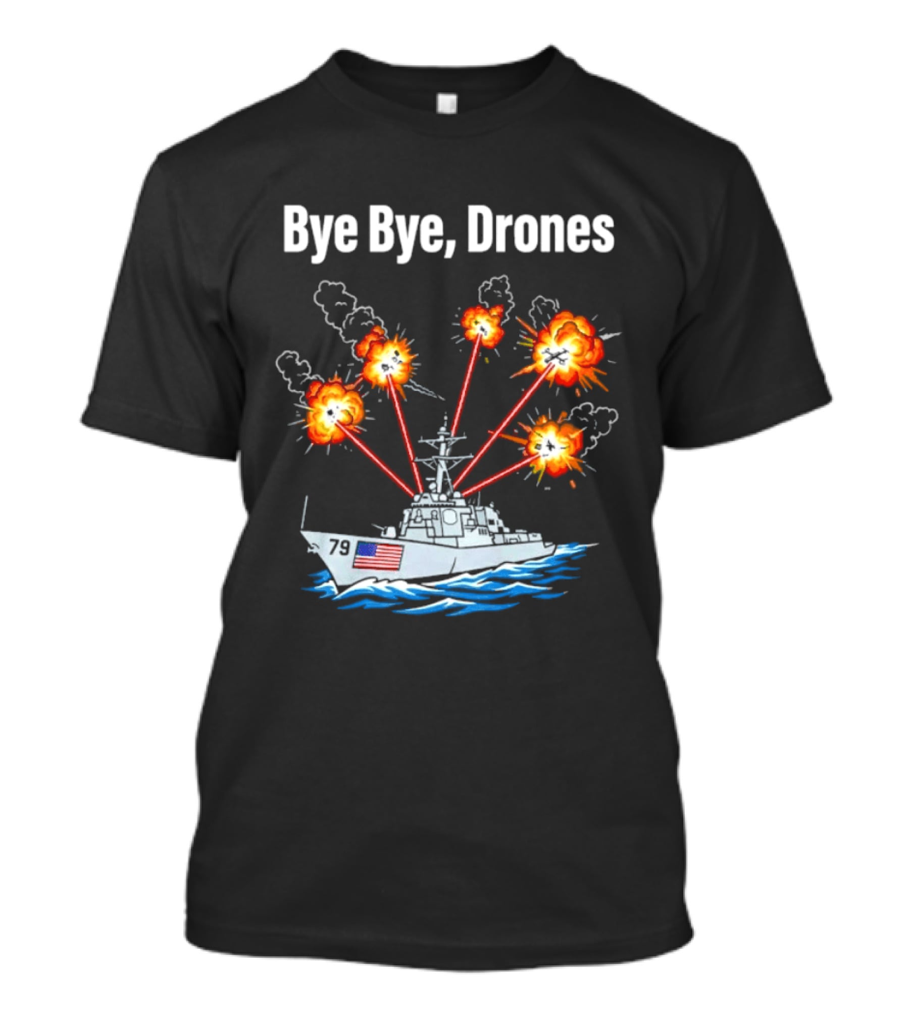 USS Oscar Austin DDG 79 Bye Bye Drones Navy Vessel Explosions T-Shirt