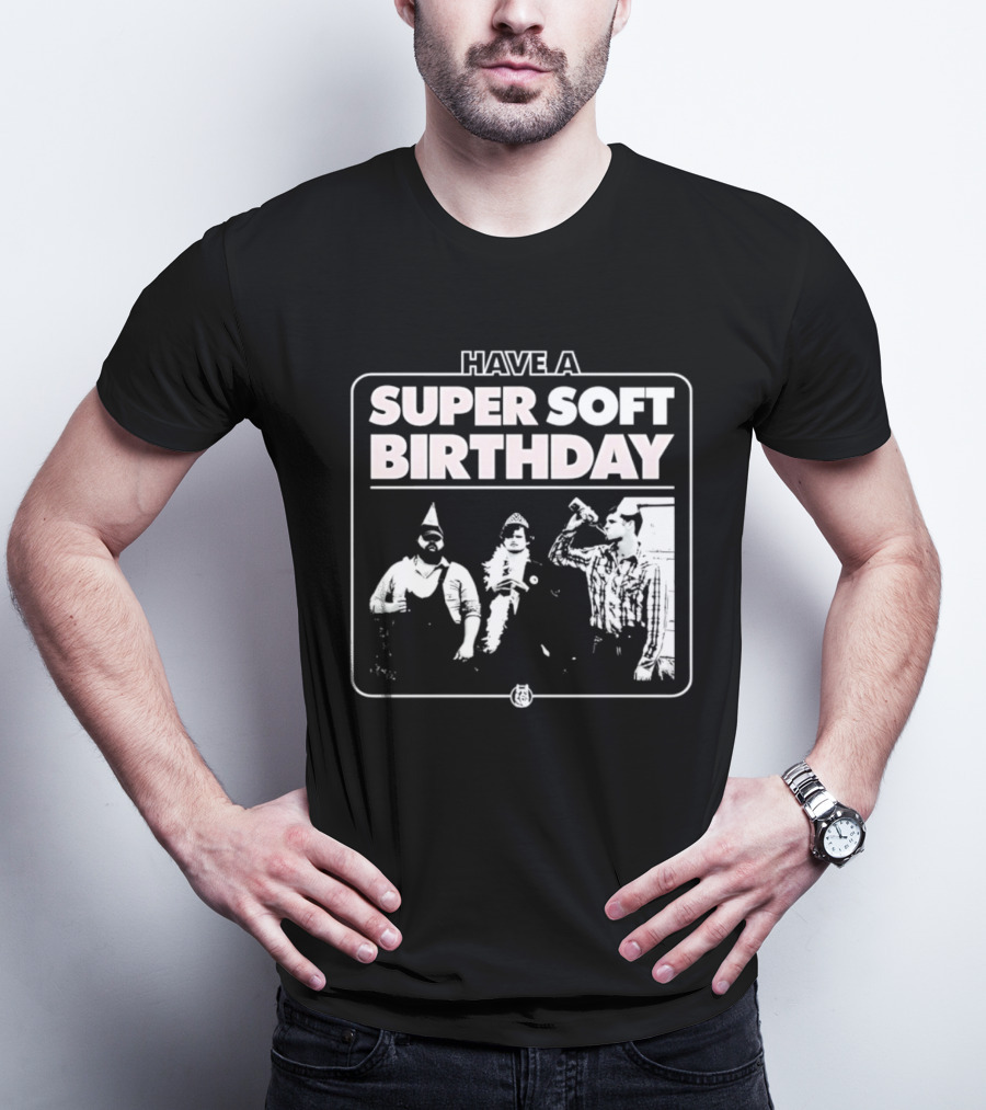 Have A Super Soft Birthday Party Celebration T-Shirt