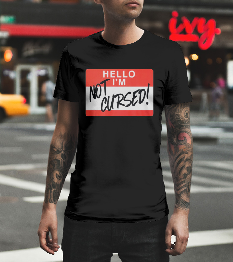 Hello I'm Not Cursed Funny Name Tag T-Shirt