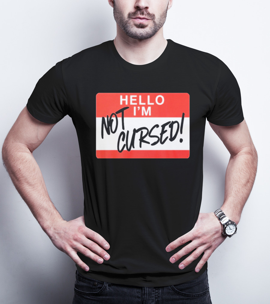 Hello I'm Not Cursed Funny Name Tag T-Shirt