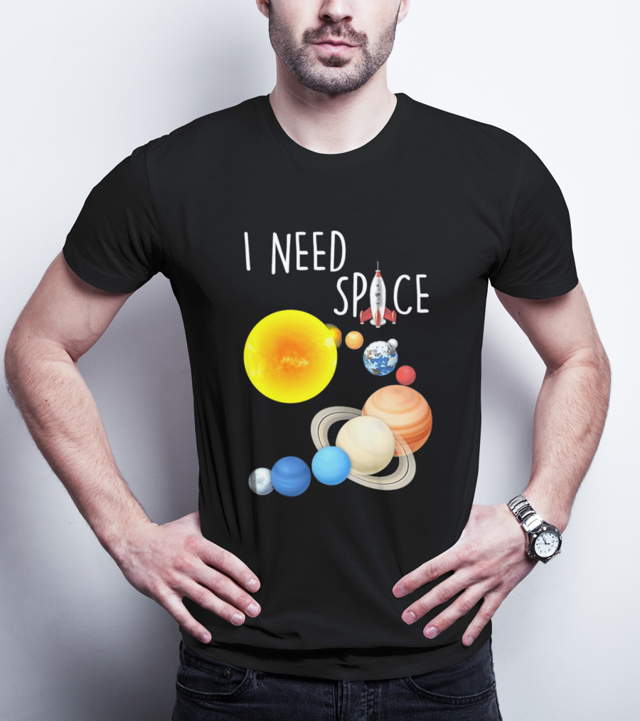 I Need Space With Sun Planets Rocket Earth Saturn Jupiter Mars T-Shirt