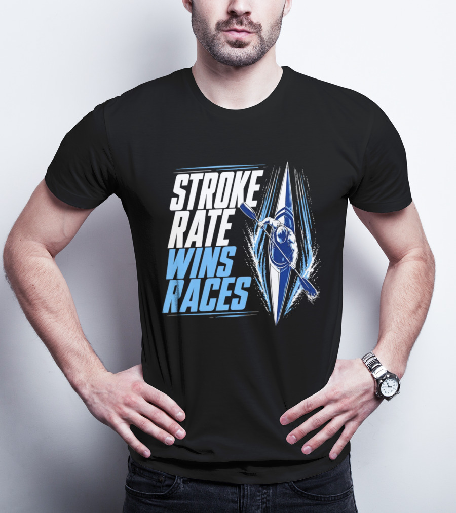 Stroke Rate Wins Races Kayak Paddle Power Motivation T-Shirt