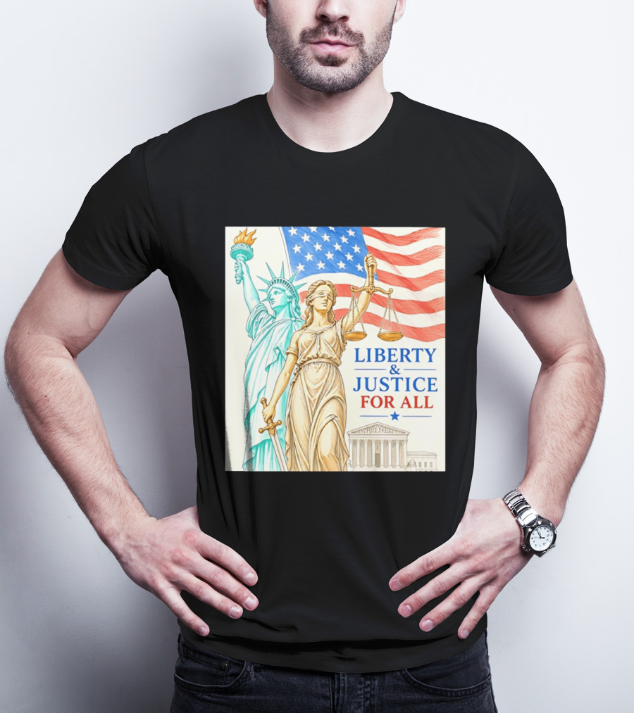 Liberty And Justice For All American Flag Statue Of Liberty Blindfolded Lady Justice Scales US Supreme Court T-Shirt