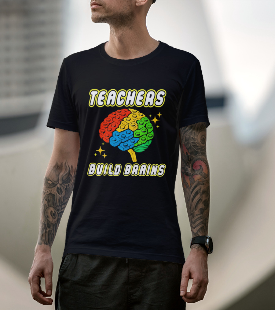 TEACHERS BUILD BRAINS Building Bricks Back To School T-Shirt