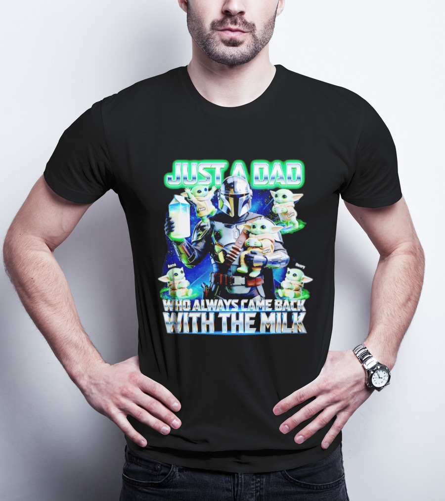 Just A Dad Who Always Came Back With The Milk Mandalorian Baby Yoda T-Shirt