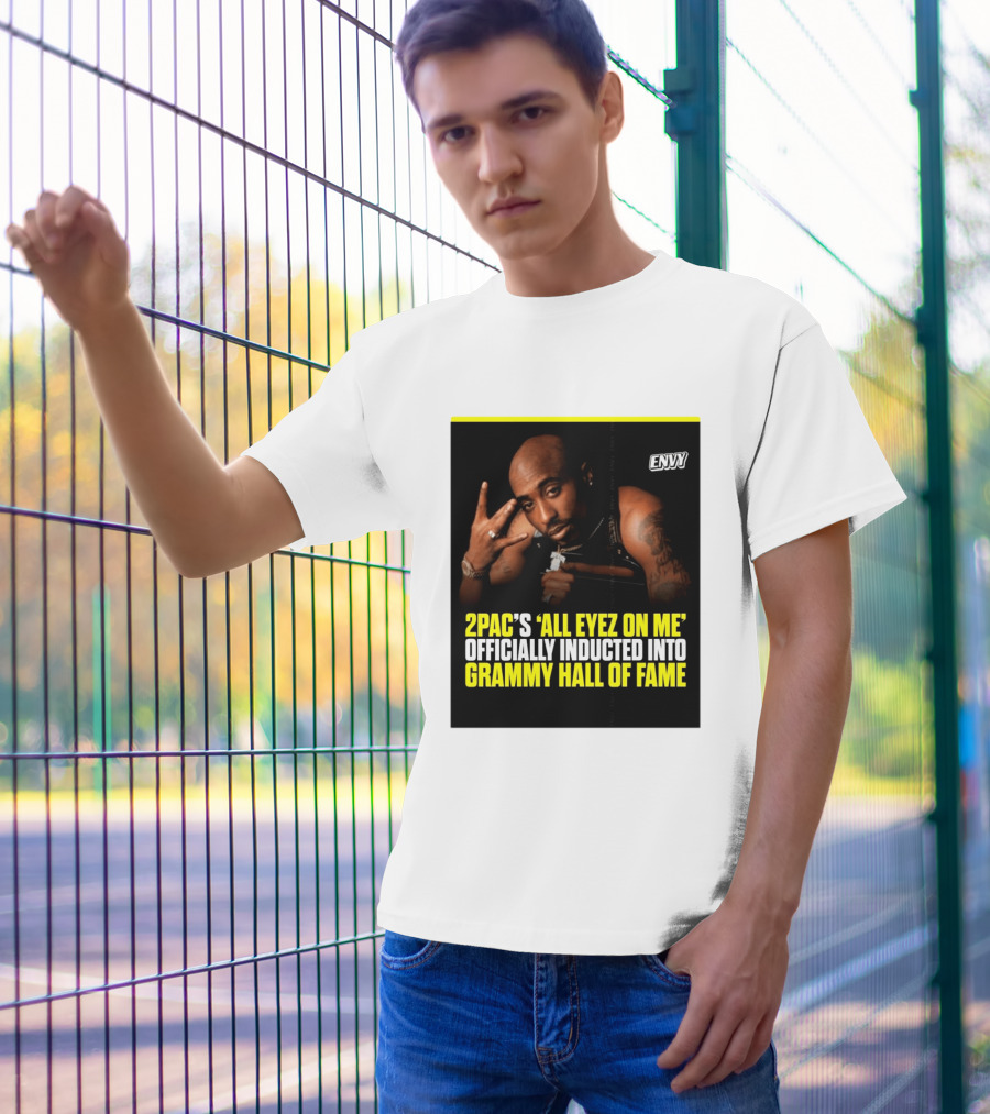 2Pac All Eyez On Me Grammy Hall Of Fame Induction Envy T-Shirt