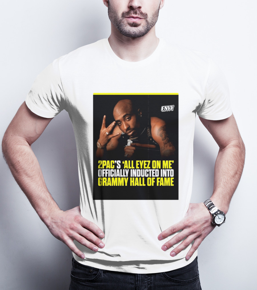 2Pac All Eyez On Me Grammy Hall Of Fame Induction Envy T-Shirt