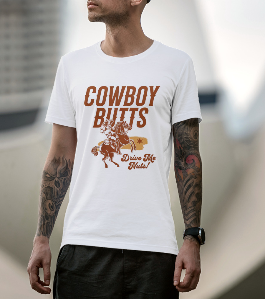 Cowboy Butts Drive Me Nuts Country Western Riding Star T-Shirt